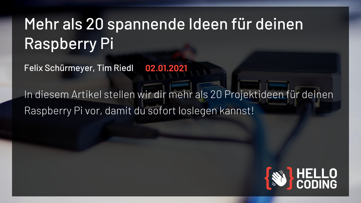 Mehr als 20 spannende Ideen für deinen Raspberry Pi | HelloCoding