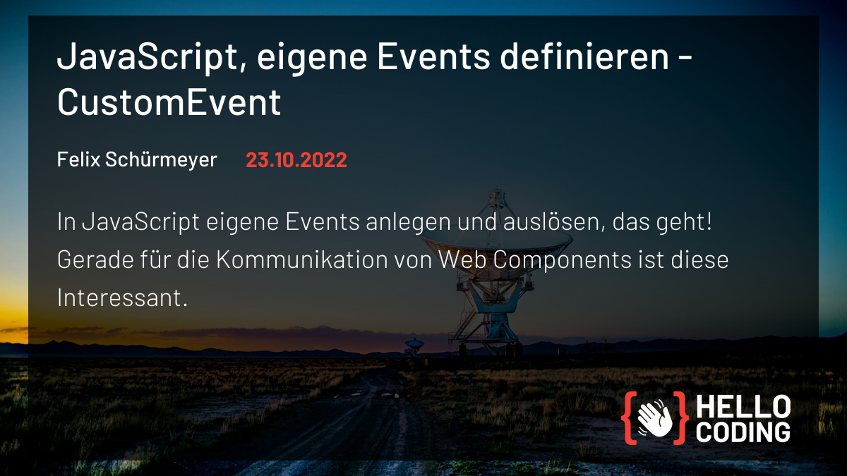 JavaScript, eigene Events definieren - CustomEvent | HelloCoding