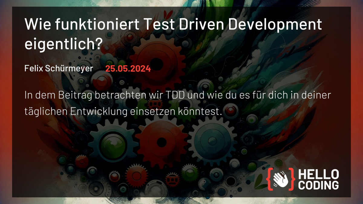 Wie funktioniert Test Driven Development eigentlich? | HelloCoding