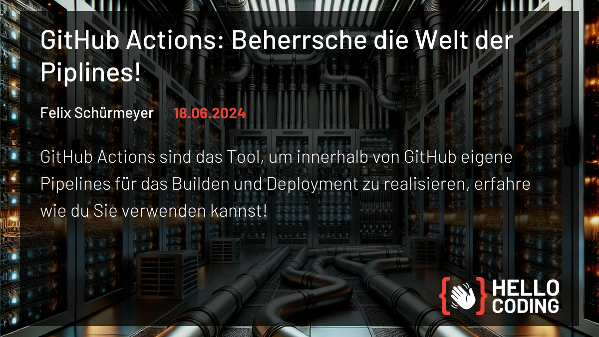 GitHub Actions: Beherrsche die Welt der Piplines! | HelloCoding